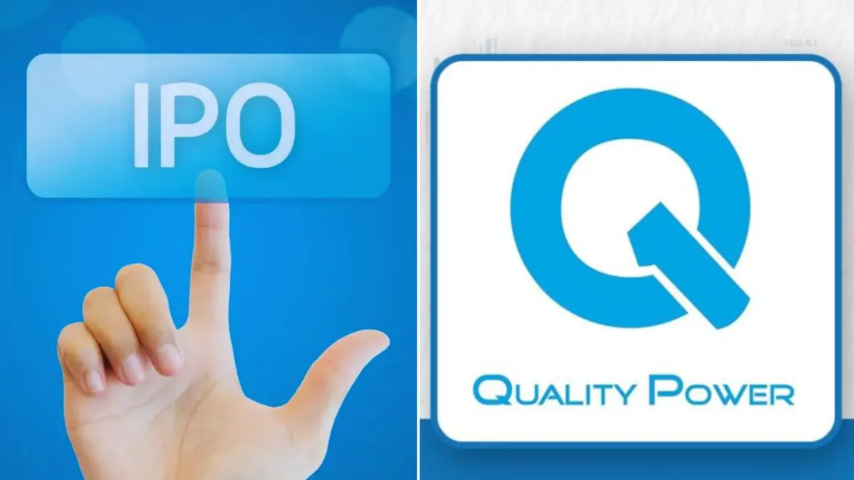 આજથી ખુલી ગયો Quality Power IPO, જાણો રોકાણ, પ્રાઈઝબેન્ડ સહિત ગ્રે ...